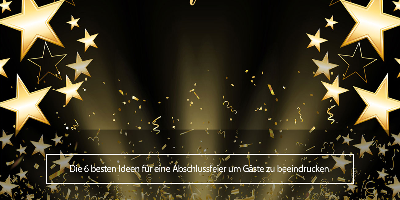 Die 6 besten Ideen für eine Abschlussfeier um Gäste zu beeindrucken ...